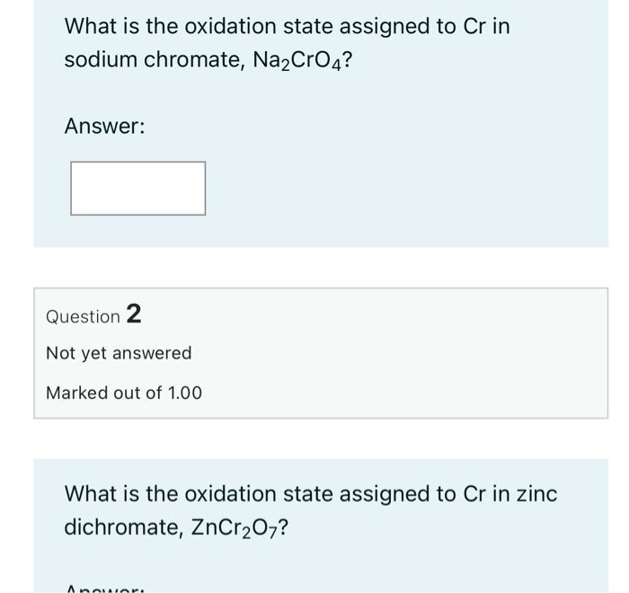 Solved What is the oxidation state assigned to Cr in sodium | Chegg.com