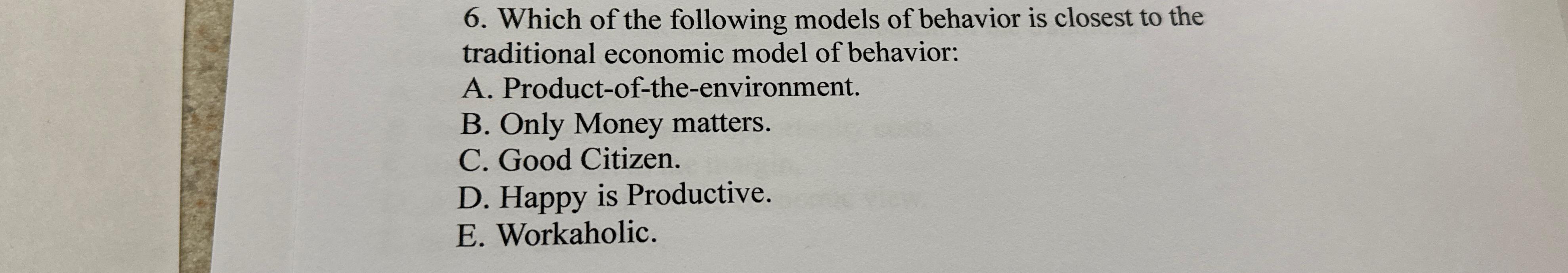 Solved Which of the following models of behavior is closest | Chegg.com