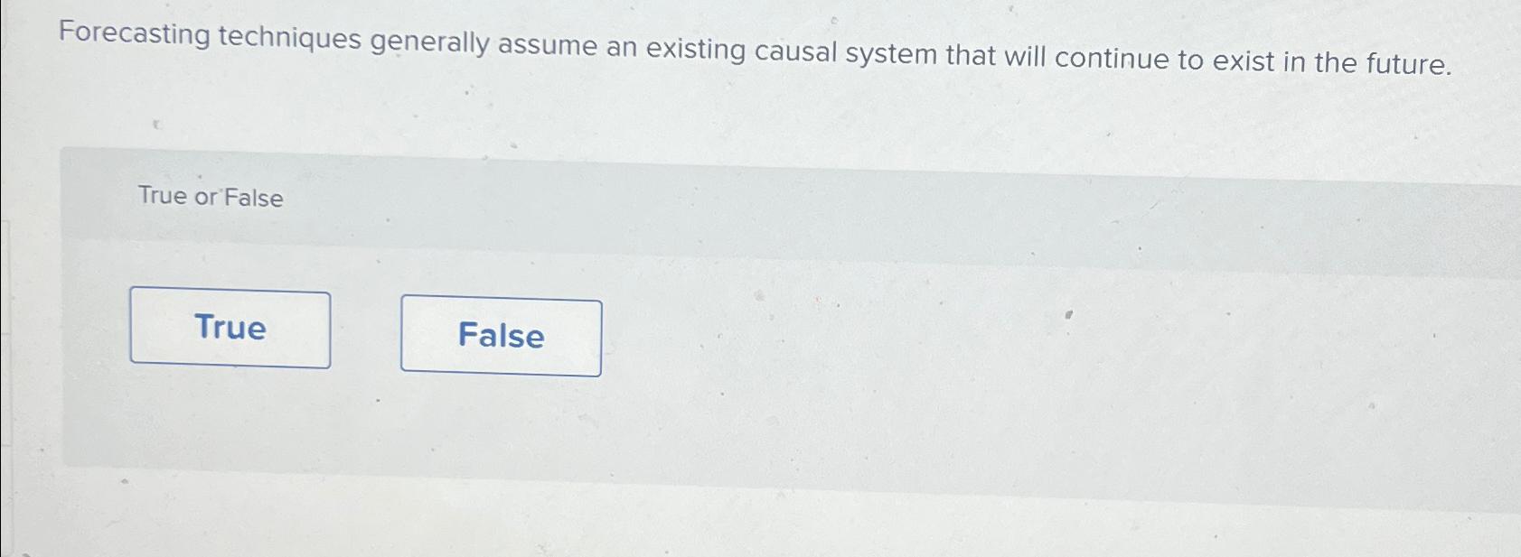 Solved Forecasting techniques generally assume an existing | Chegg.com