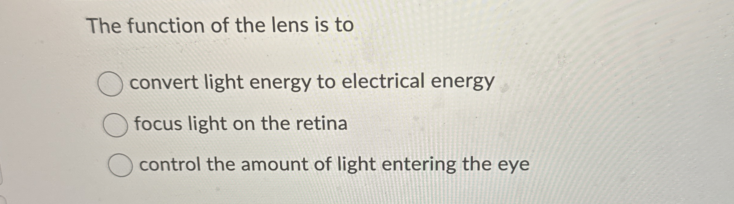 Solved The function of the lens is toconvert light energy to | Chegg.com
