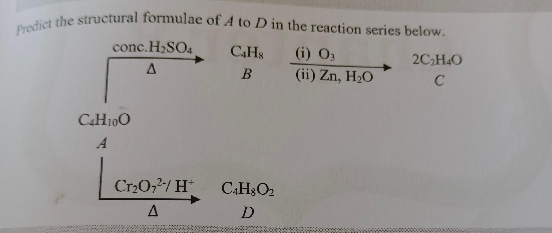 Solved Predict the structural formulae of A to D in the | Chegg.com