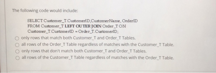 Solved The following code would include: SELECT Customer_T | Chegg.com