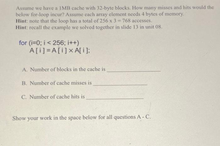 Solved Assume we have a 1MB cache with 32 -byte blocks. How | Chegg.com