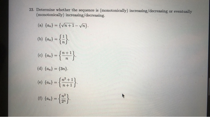 Solved 23. Determine whether the sequence is (monotonically) | Chegg.com