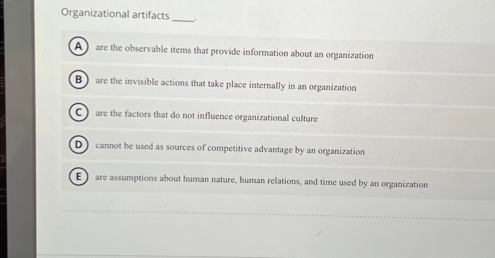 Solved Organizational artifactsare the observable items that | Chegg.com