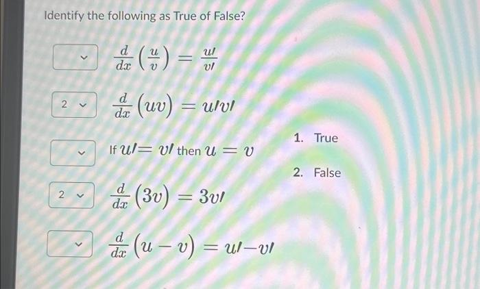 Solved Identify the following as True of False? d dx 2 2 | Chegg.com