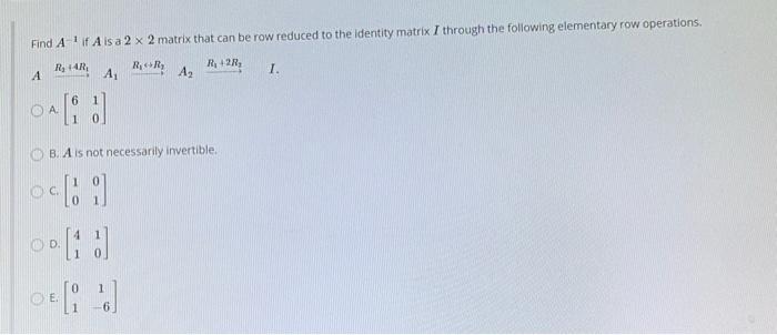 Solved Find A−1 if A is a 2×2 matrix that can be row reduced | Chegg.com