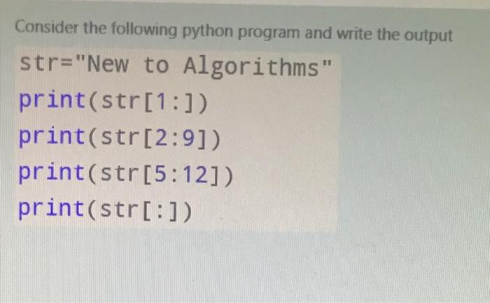 Solved Consider the following python program and write the | Chegg.com