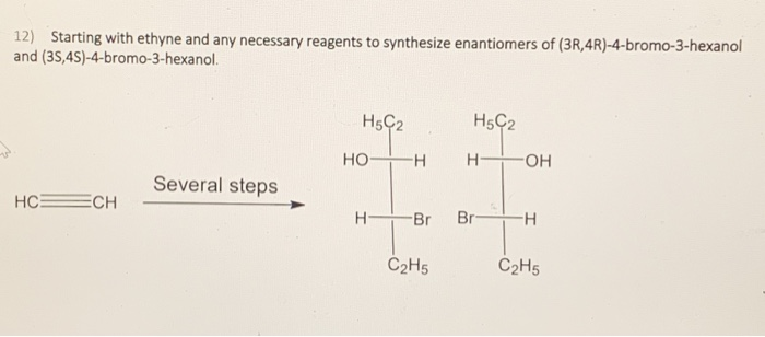 Solved 12) Starting with ethyne and any necessary reagents | Chegg.com
