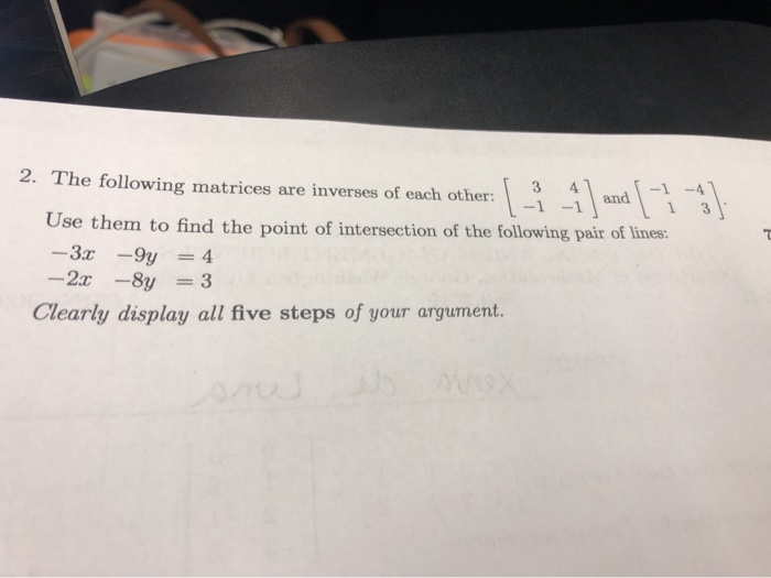 Solved 2. The following matrices are inverses of each other: | Chegg.com