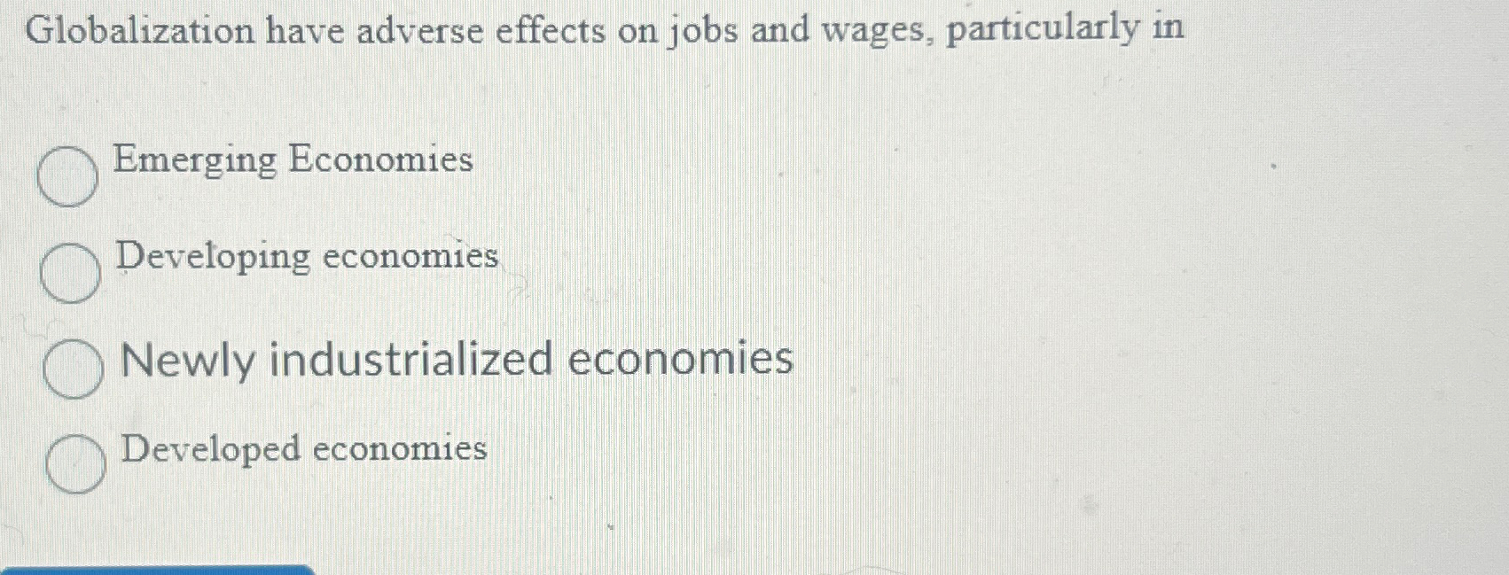 Solved Globalization have adverse effects on jobs and wages, | Chegg.com