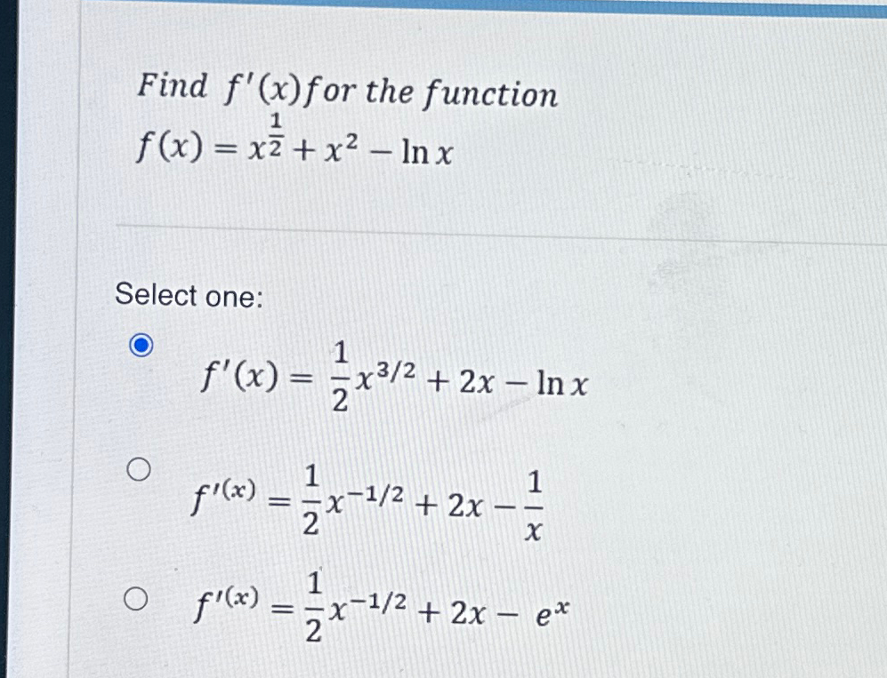 Solved Find f'(x) ﻿for the functionf(x)=x12+x2-lnxSelect | Chegg.com