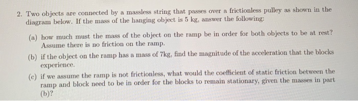 Solved 2. Two objects are connected by a massless string | Chegg.com