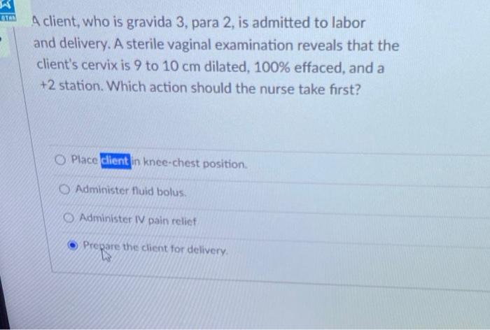 Solved STA A client, who is gravida 3, para 2, is admitted | Chegg.com