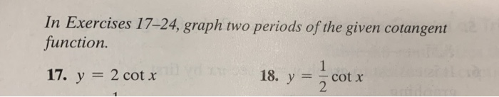 Solved In Exercises 17–24, graph two periods of the given | Chegg.com