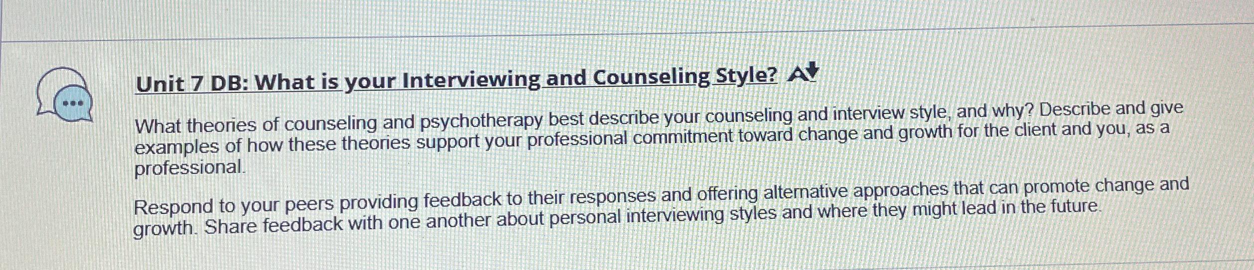 Solved Unit 7 ﻿DB: What is your Interviewing and Counseling | Chegg.com