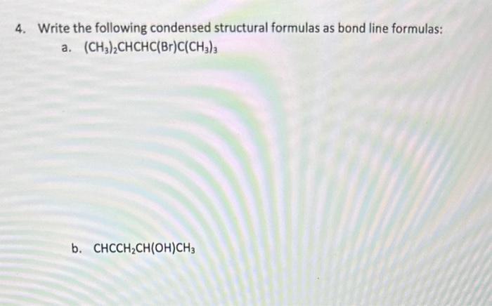 Solved 4. Write the following condensed structural formulas | Chegg.com