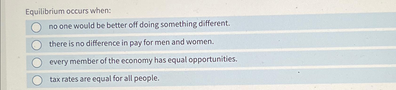 Solved Equilibrium occurs when:no one would be better off | Chegg.com
