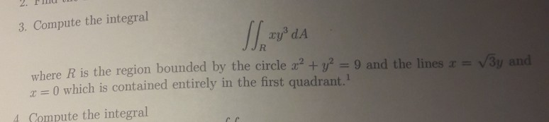 Solved 2. TU U 3y and 3. Compute the integral 1 xy² dA JJR | Chegg.com