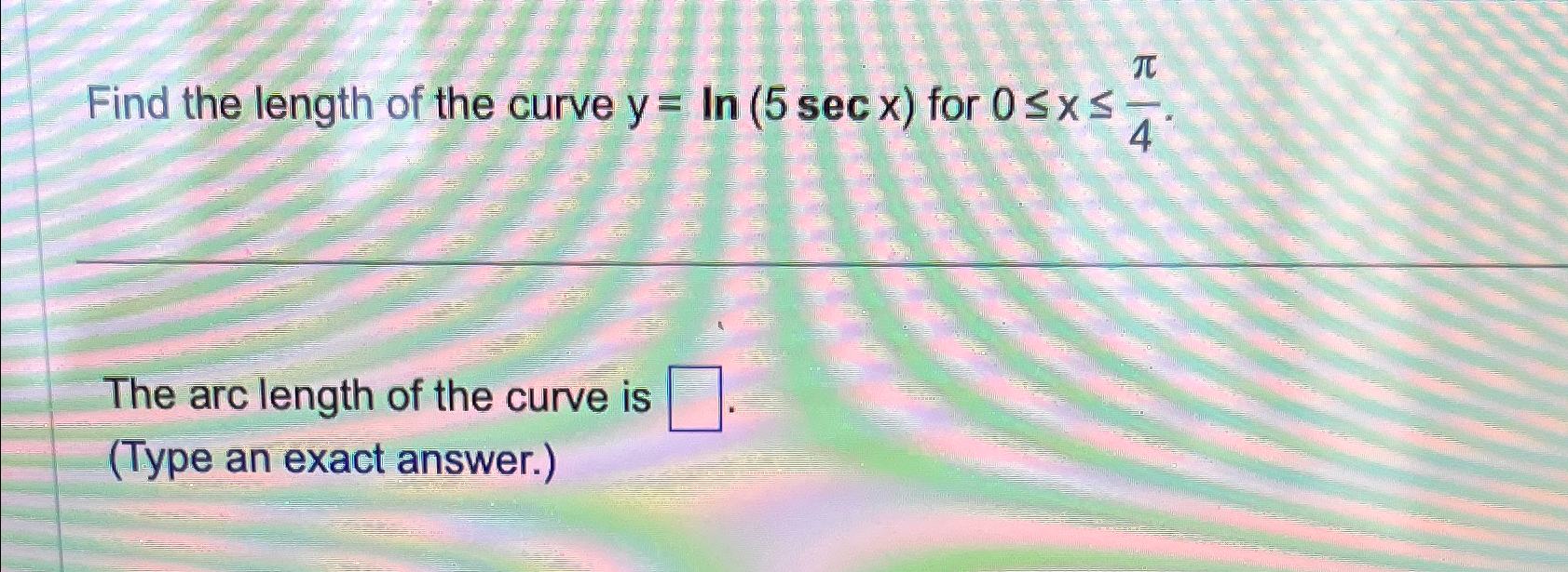 Solved Find the length of the curve y=ln(5secx) ﻿for | Chegg.com