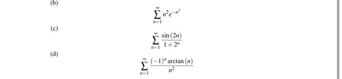 Solved Problem 4: (20pts) Determine whether the series are | Chegg.com Solved Problem 4: (20pts) Determine whether the series are | Chegg.com