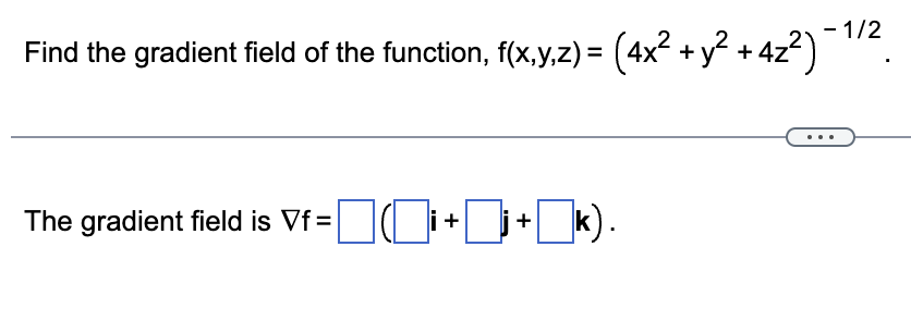 Solved Find the gradient field of the function, | Chegg.com