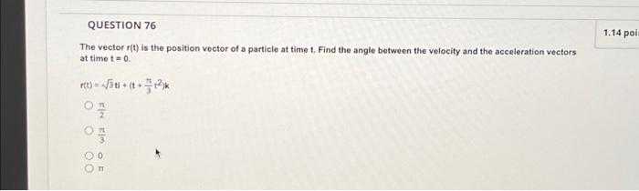 Solved QUESTION 76 The vector r(t) is the position vector of | Chegg.com