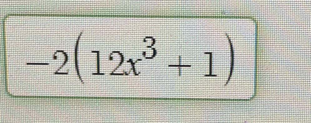 Solved -2(12x3+1) | Chegg.com