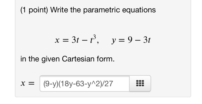 Solved (1 point) Write the parametric equations x = 3t – 1, | Chegg.com