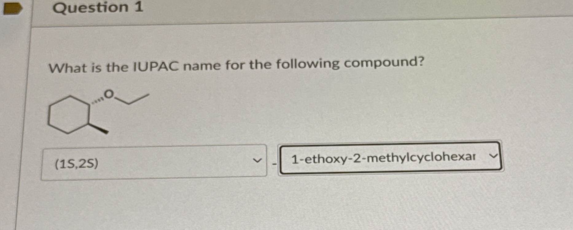 Solved Question 1What is the IUPAC name for the following | Chegg.com