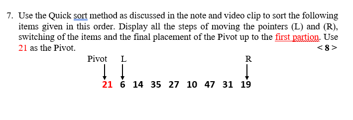 Solved 7. ﻿Use the Quick sort method as discussed in the | Chegg.com