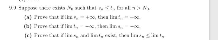 Solved 9.9 Suppose there exists N0 such that sn≤tn for all | Chegg.com