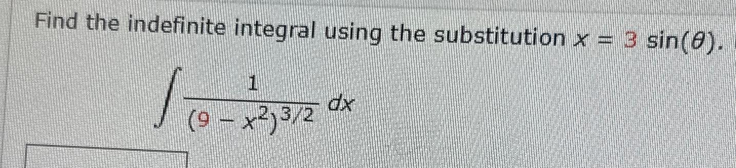 Solved Find the indefinite integral using the substitution | Chegg.com