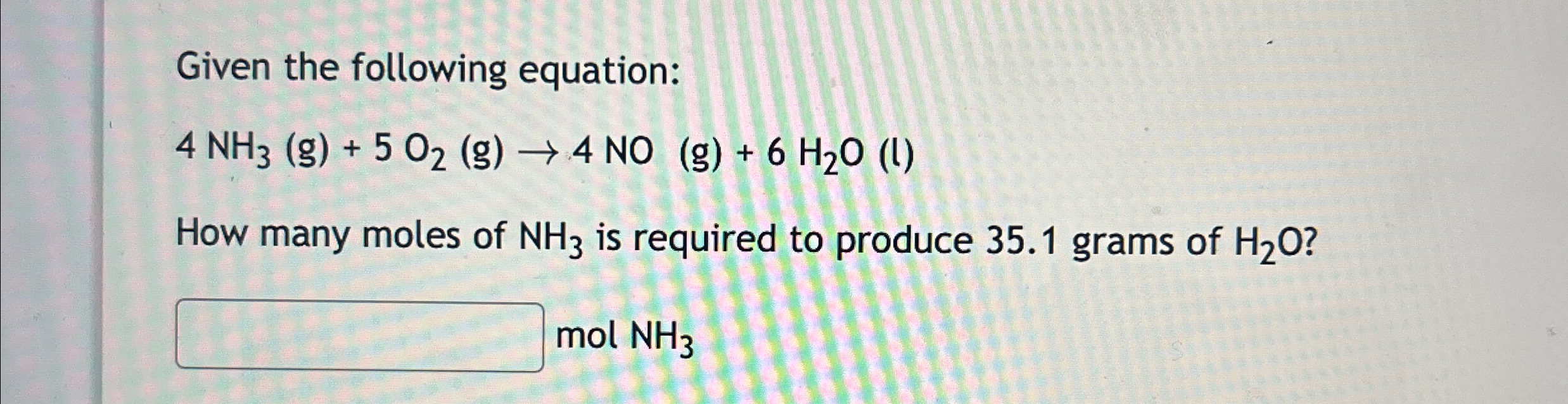 Solved Given the following equation:How many moles of NH3 | Chegg.com