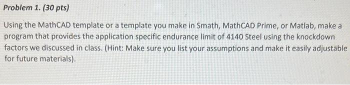 Problem 1. (30 pts) Using the MathCAD template or a | Chegg.com
