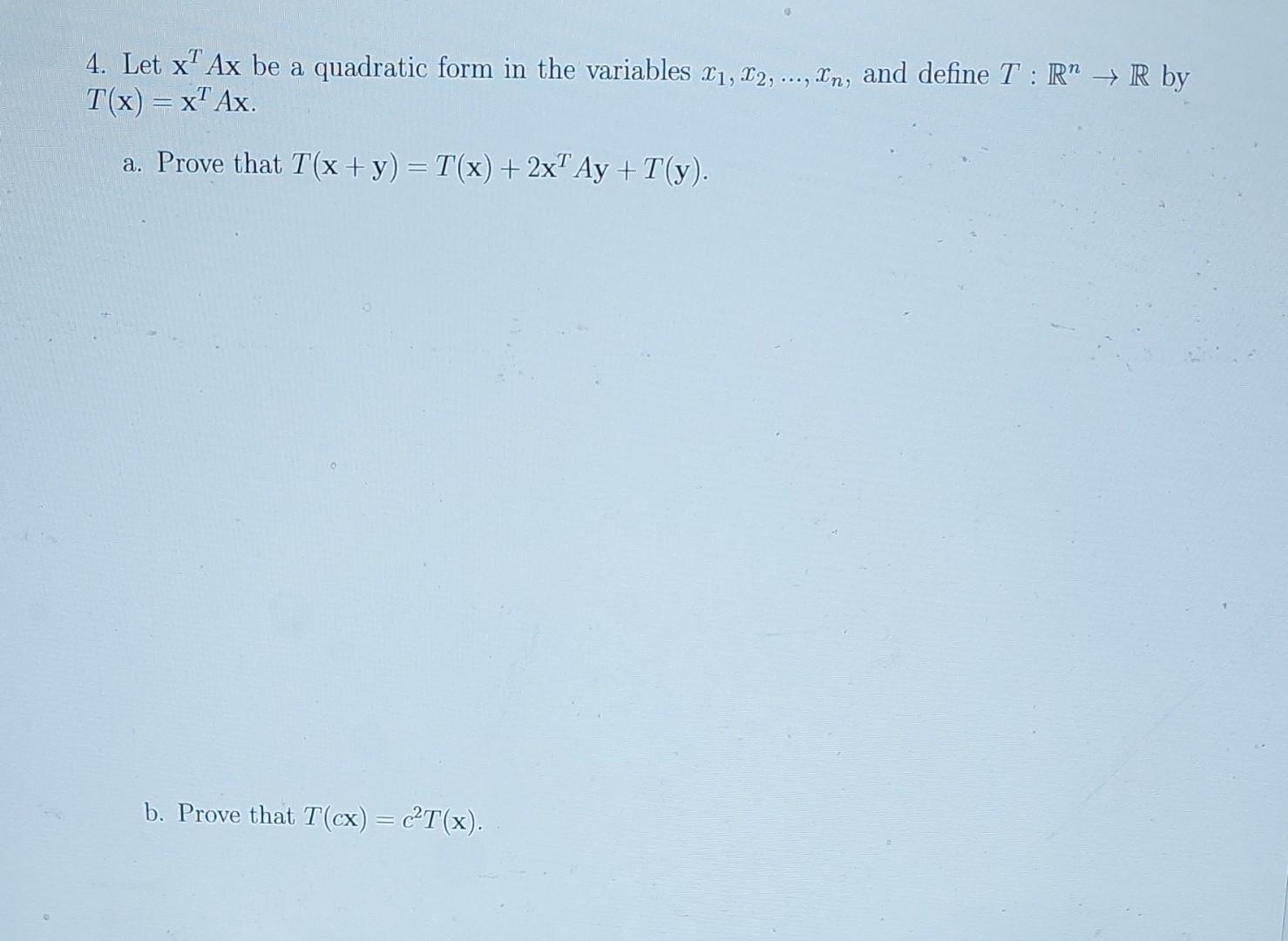 Solved 4. Let xTAx be a quadratic form in the variables | Chegg.com