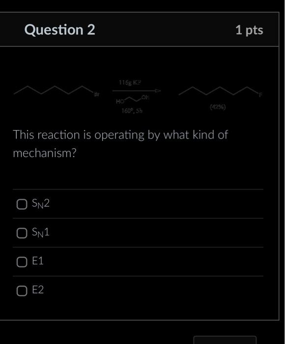 Solved Question 2 1 pts This reaction is operating by what | Chegg.com Solved Question 2 1 pts This reaction is operating by what | Chegg.com