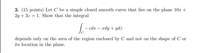 Solved 2. (15 points) Let C be a simple closed smooth curve | Chegg.com