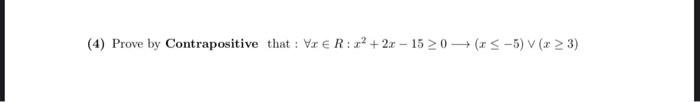Solved (4) Prove by Contrapositive that : | Chegg.com