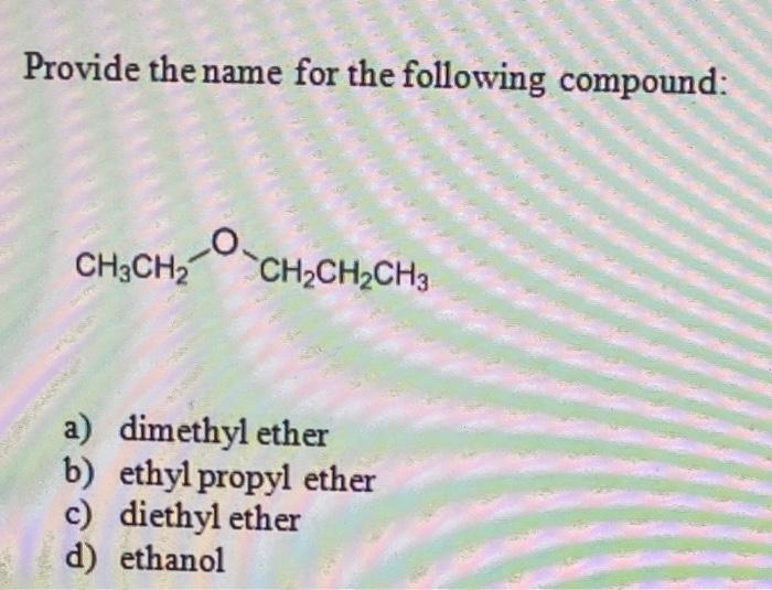 Solved Provide the name for the following compound: a) | Chegg.com