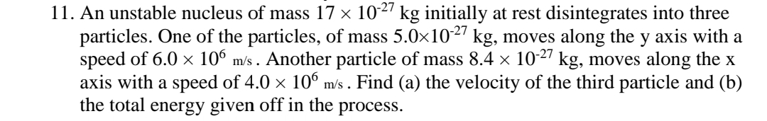 Solved An unstable nucleus of mass 17×10-27kg ﻿initially at | Chegg.com