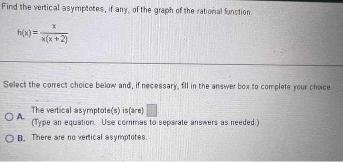 Solved Find the vertical asymptotes, if any, of the graph of | Chegg.com