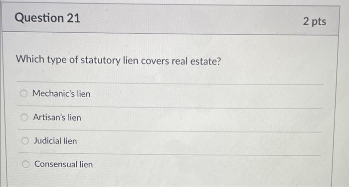 Solved Question 21 2 pts Which type of statutory lien covers | Chegg.com