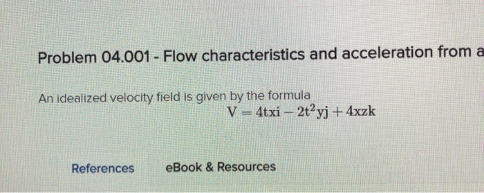 Solved Problem 04.001- Flow characteristics and acceleration | Chegg.com