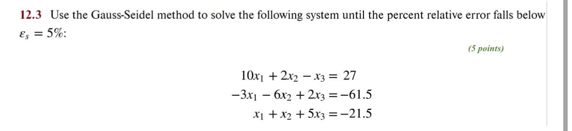 Solved 12.3 ﻿Use the Gauss-Seidel method to solve the | Chegg.com