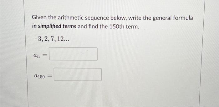 Solved Given the arithmetic sequence below, write the | Chegg.com