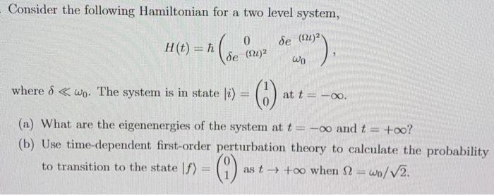 Solved Consider the following Hamiltonian for a two level | Chegg.com