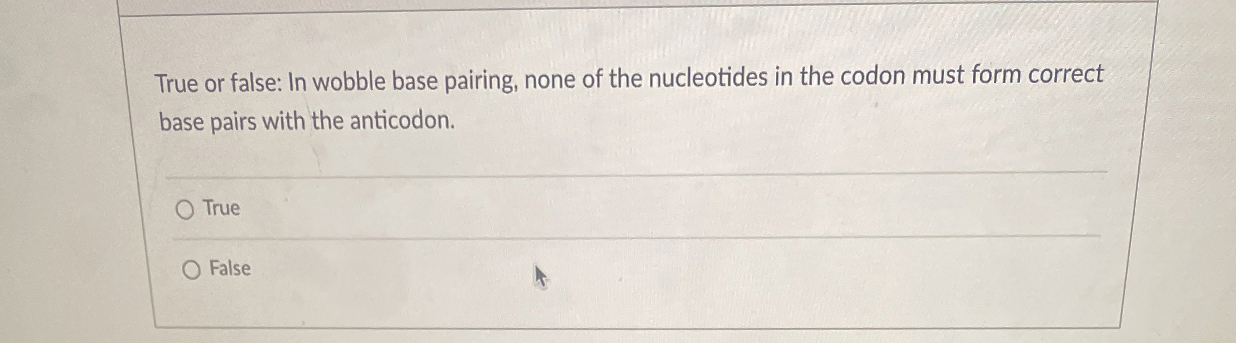 Solved True Or False In Wobble Base Pairing None Of The