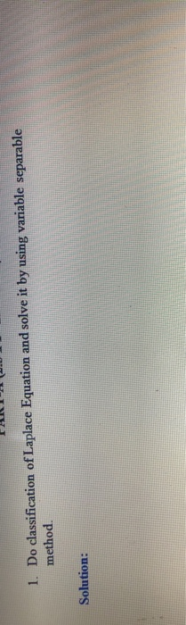 Solved 1. Do classification of Laplace Equation and solve it | Chegg.com