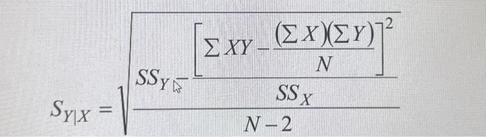 Solved SY∣X=N−2SSY−SSX∑XY−N(∑X)(∑Y)]2 | Chegg.com